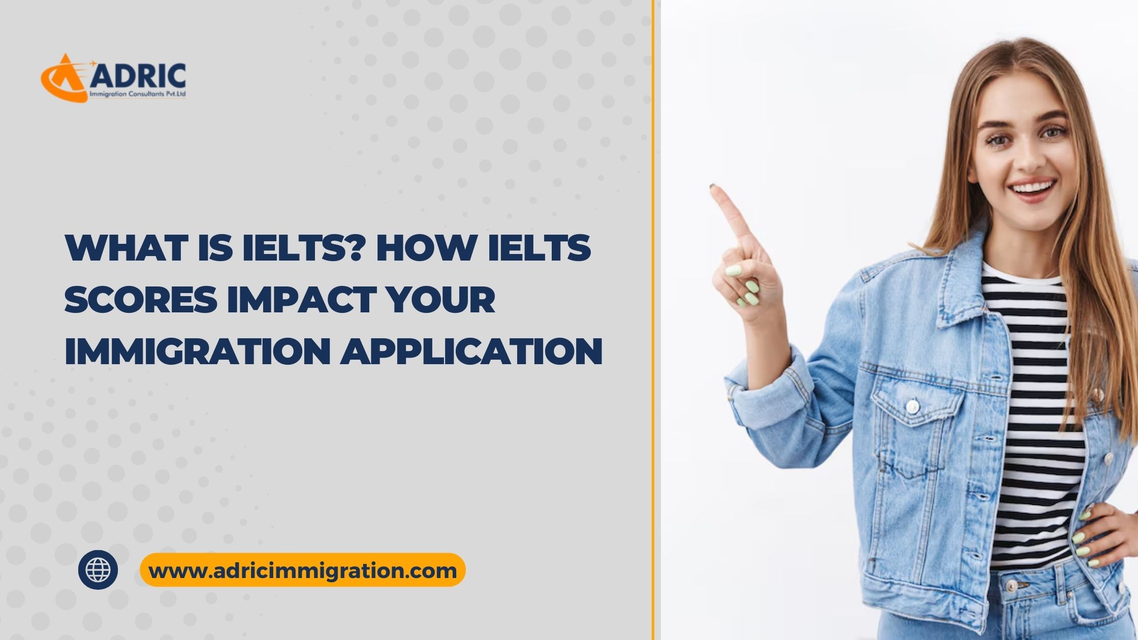 What is IELTS? How IELTS Scores Impact on Immigration | Adric